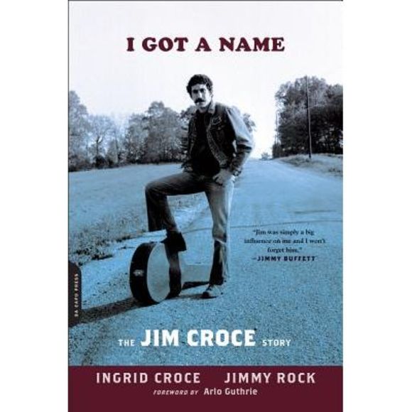 Ingrid Croce | Other | I Got A Name The Jim Croce Story Ingrid Croce ...